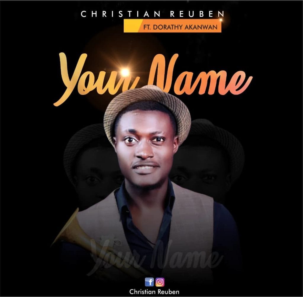 #SelahMusic: Christian Reuben | Your Name | Feat. Dorathy Akanwan ...