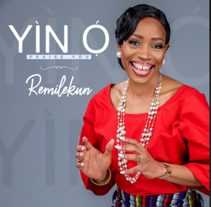 Fresh New Music By Remilekun Tagged YIN O (PRAISE YOU)