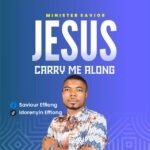 New Music by Saviour tagged Jesus Carry Me Along