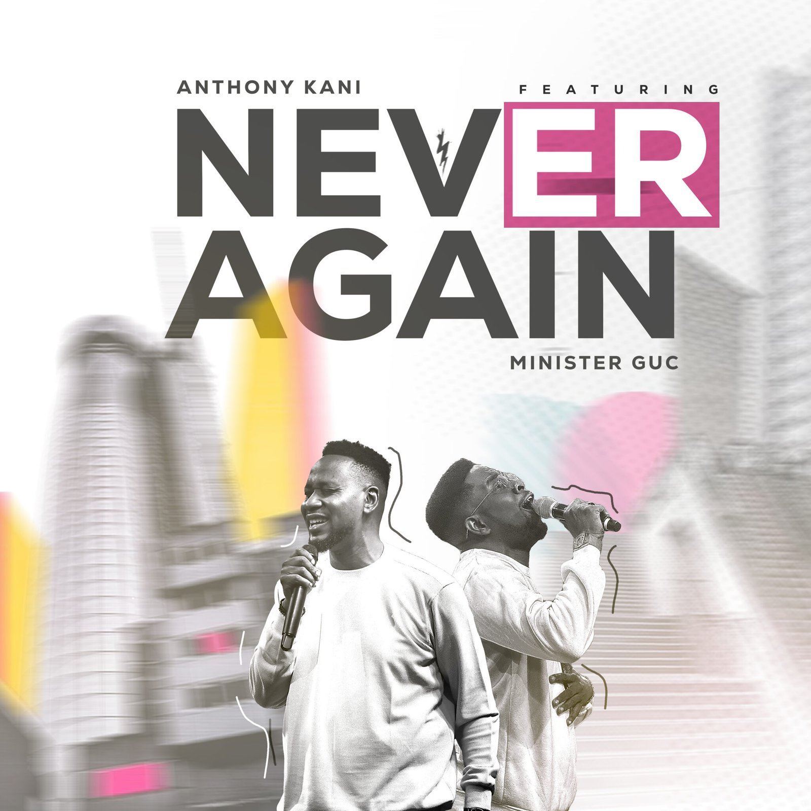 Anthony Kani Feat. Minister GUC "Never Again" - Mp3 Download