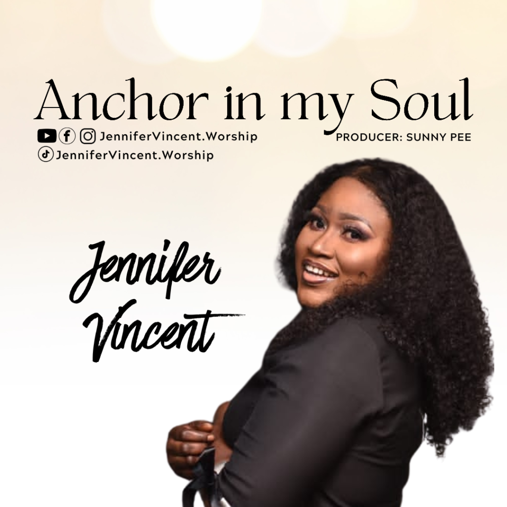 Anchor In My Soul By Jennifer Vincent - Gospel Music Audio Mp3